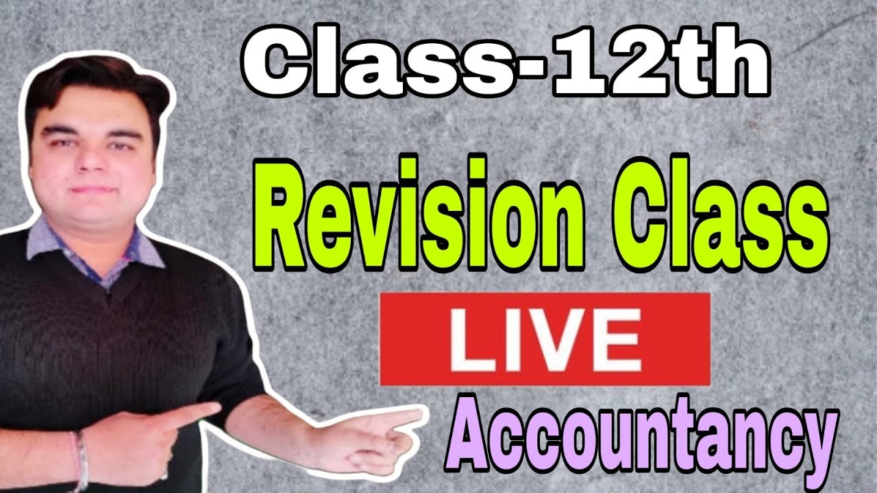 Revision Class | Accountancy | Class -12th | By Nikhil Sir - YouTube