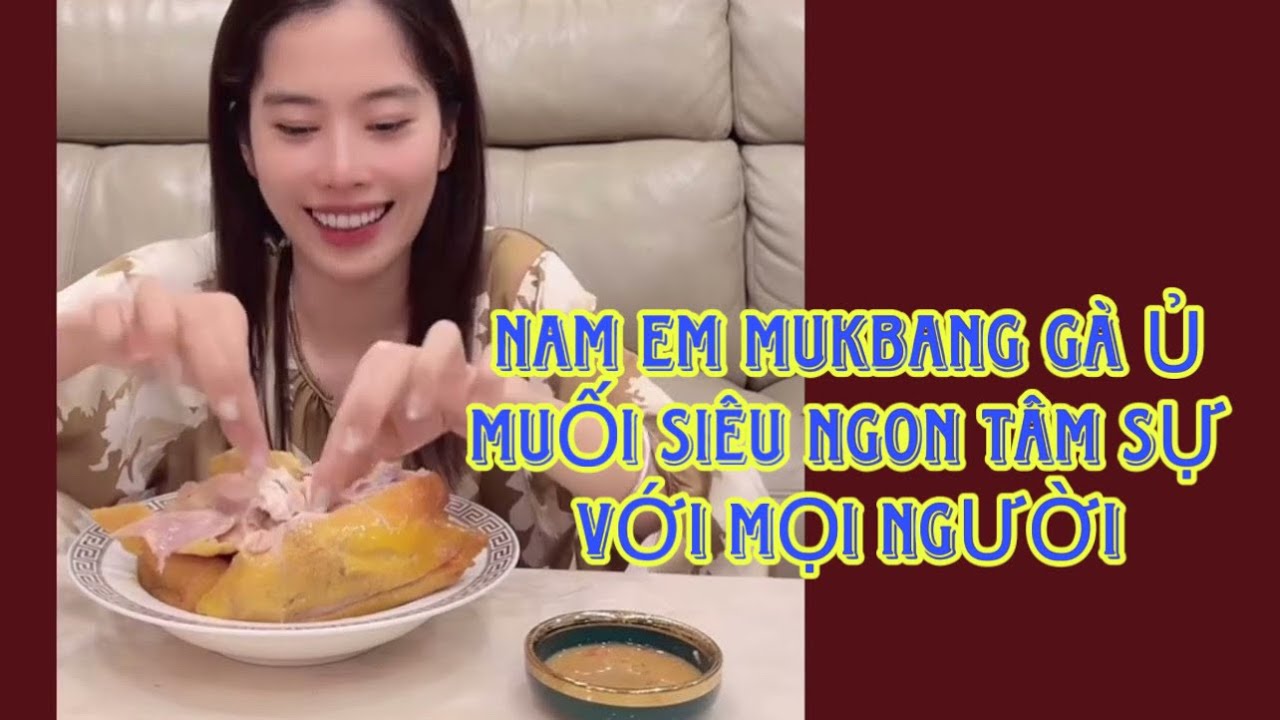 NAM EM MUKBANG GÀ Ủ MUỐI SIÊU NGON TÂM SỰ VỚI MỌI NGƯỜI - YouTube