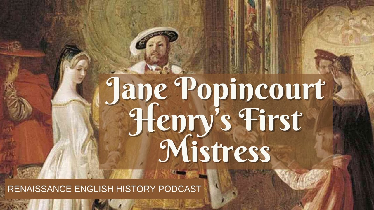Jane Popincourt: Henry VIII's First Mistress and Her Scandalous Affair ...