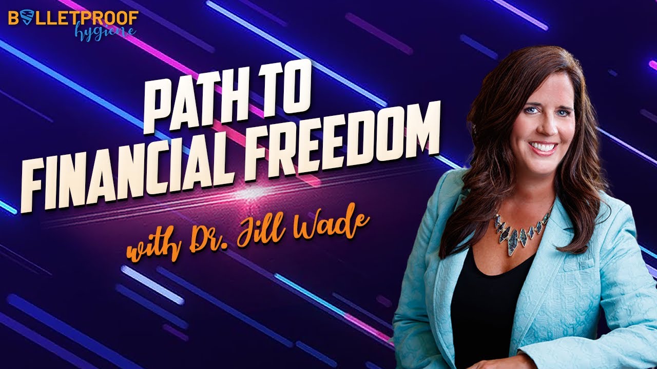 Path to Financial Freedom with Dr. Jill Wade - YouTube