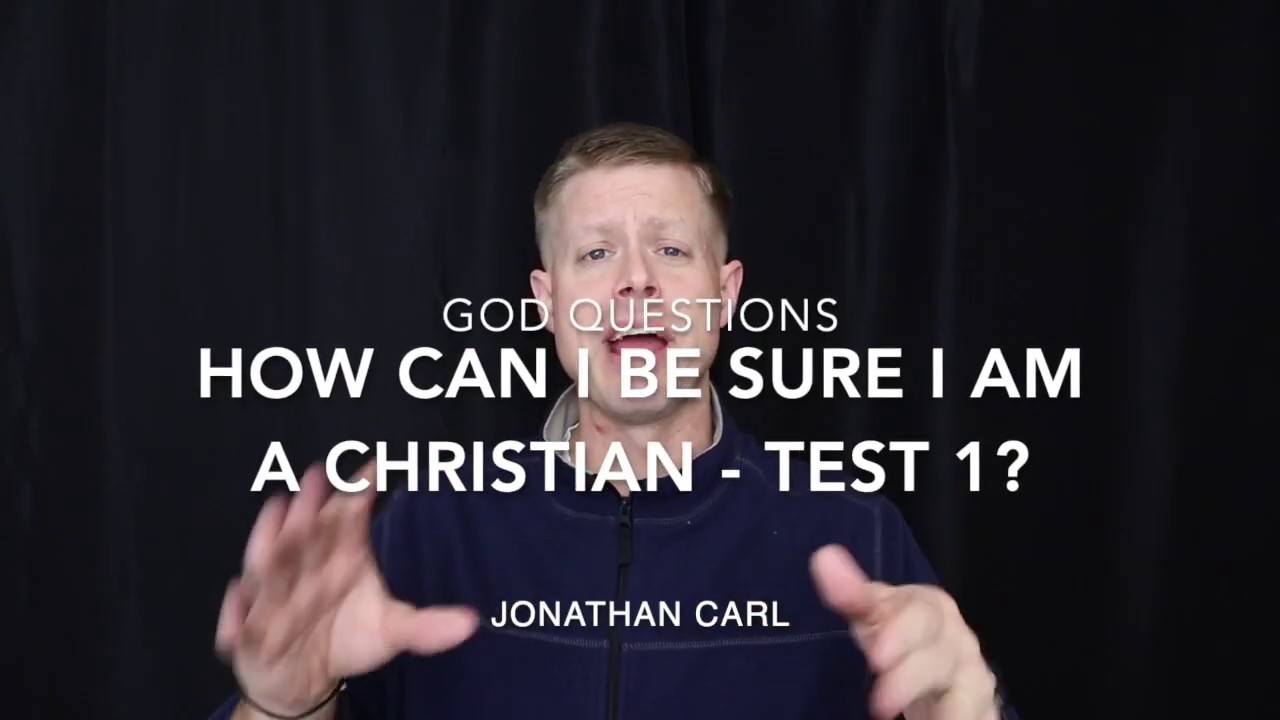 How Can I Be Sure I Am A Christian? Test #1 - YouTube