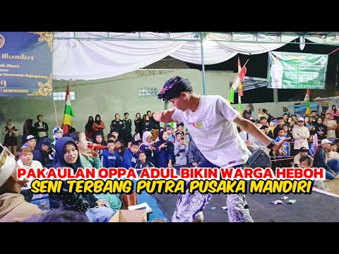PAKALAULAN OPPA ADUL BIKIN WARGA TERHIBUR ❗SENI TERBANG PUTRA PUSAKA MANDIRI - DI SUKAJADI BALEENDAH