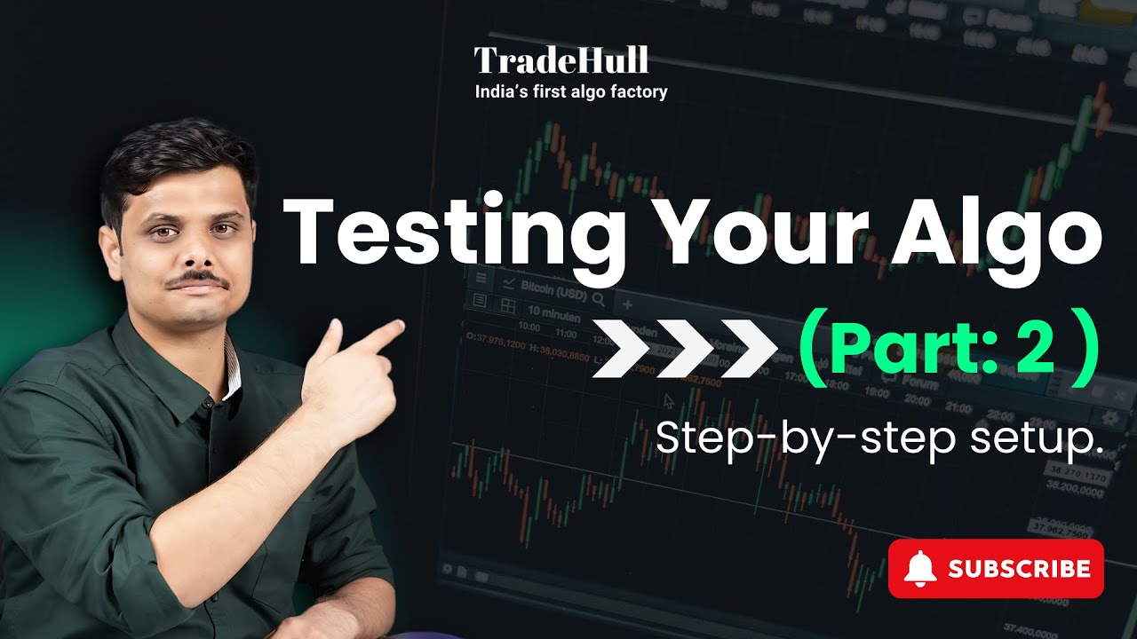 Testing Your Algo - Part 2 | Advanced Algo Trading Series - Episode 5 ...