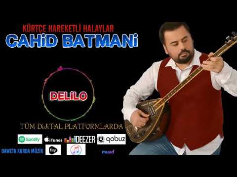 CAHİD BATMANİ DELİLO ŞEVKO 2019 NEW