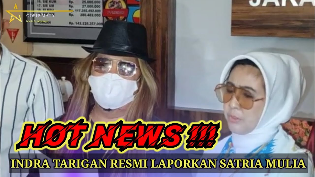 INDRA TARIGA RESMI LAPORKAN SATRIA MULIA DI POLRES JAKARTA SELATAN ...