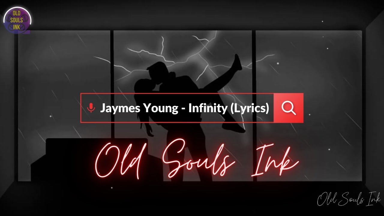 Jaymes Young - Infinity (Lyrics) || Cause i love you for infinity ...
