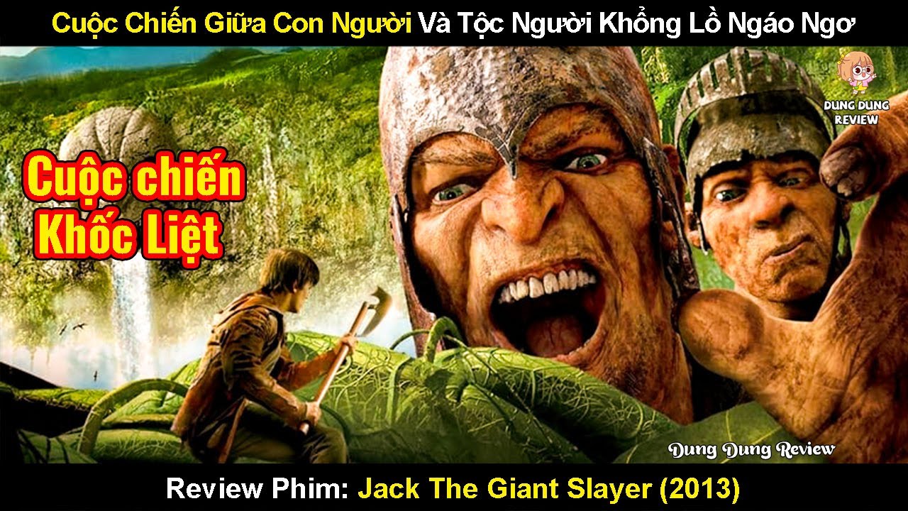 Cuộc Chiến Giữa Con Người Và Tộc Người Khổng Lồ Review Phim Jack Và