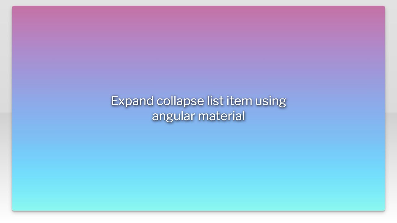 Expand Collapse List Item Using Angular Material YouTube expand-collapse-list-item-using-angular-material-youtube