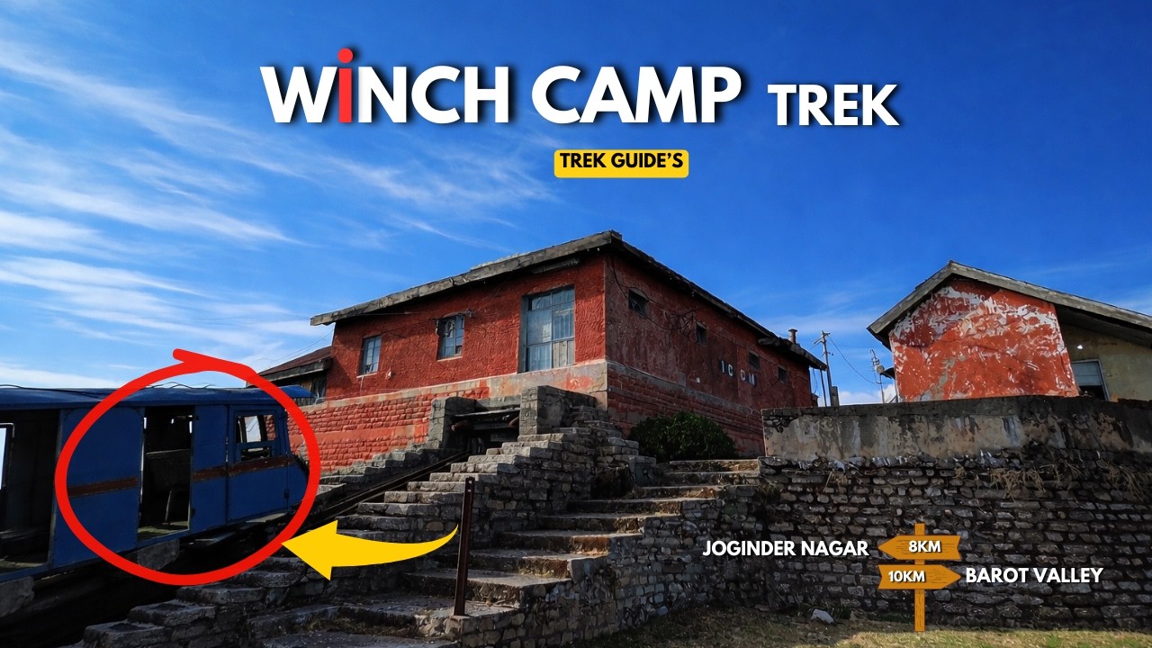 Winch Camp Trek Guide 2026 | Route, Distance & Trolley (Barot Valley ...