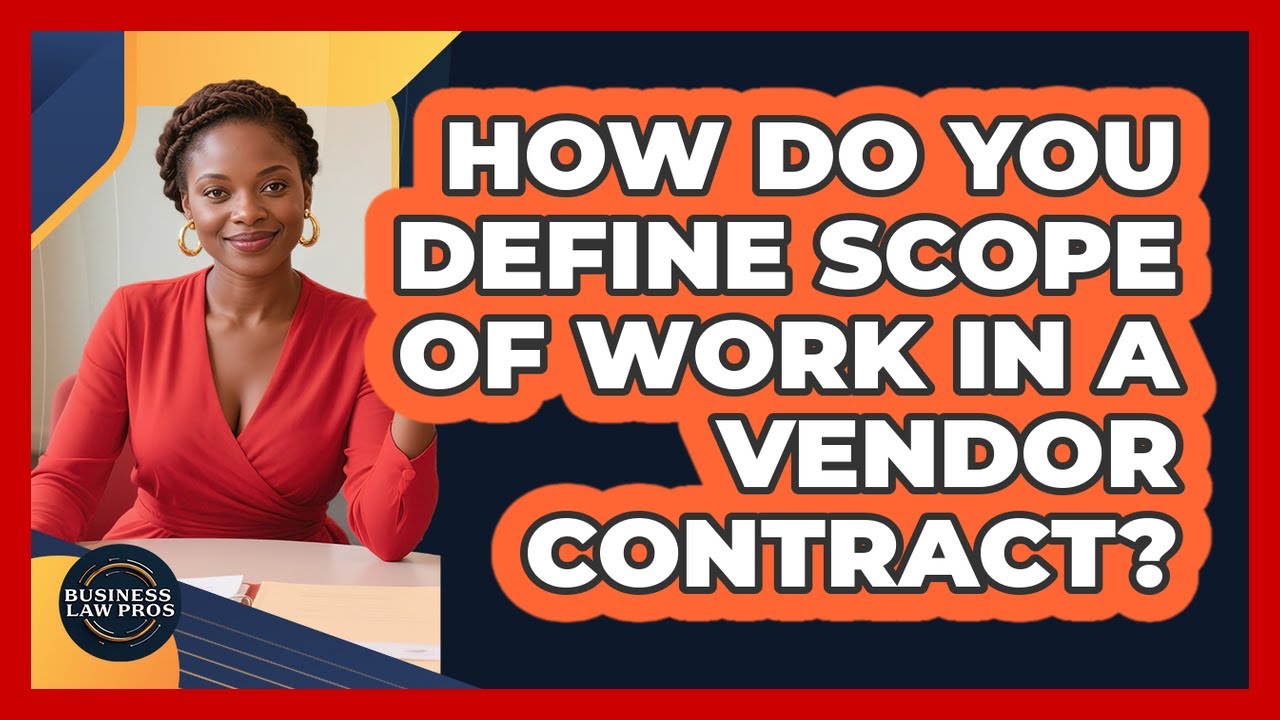 How Do You Define Scope of Work in a Vendor Contract? - YouTube