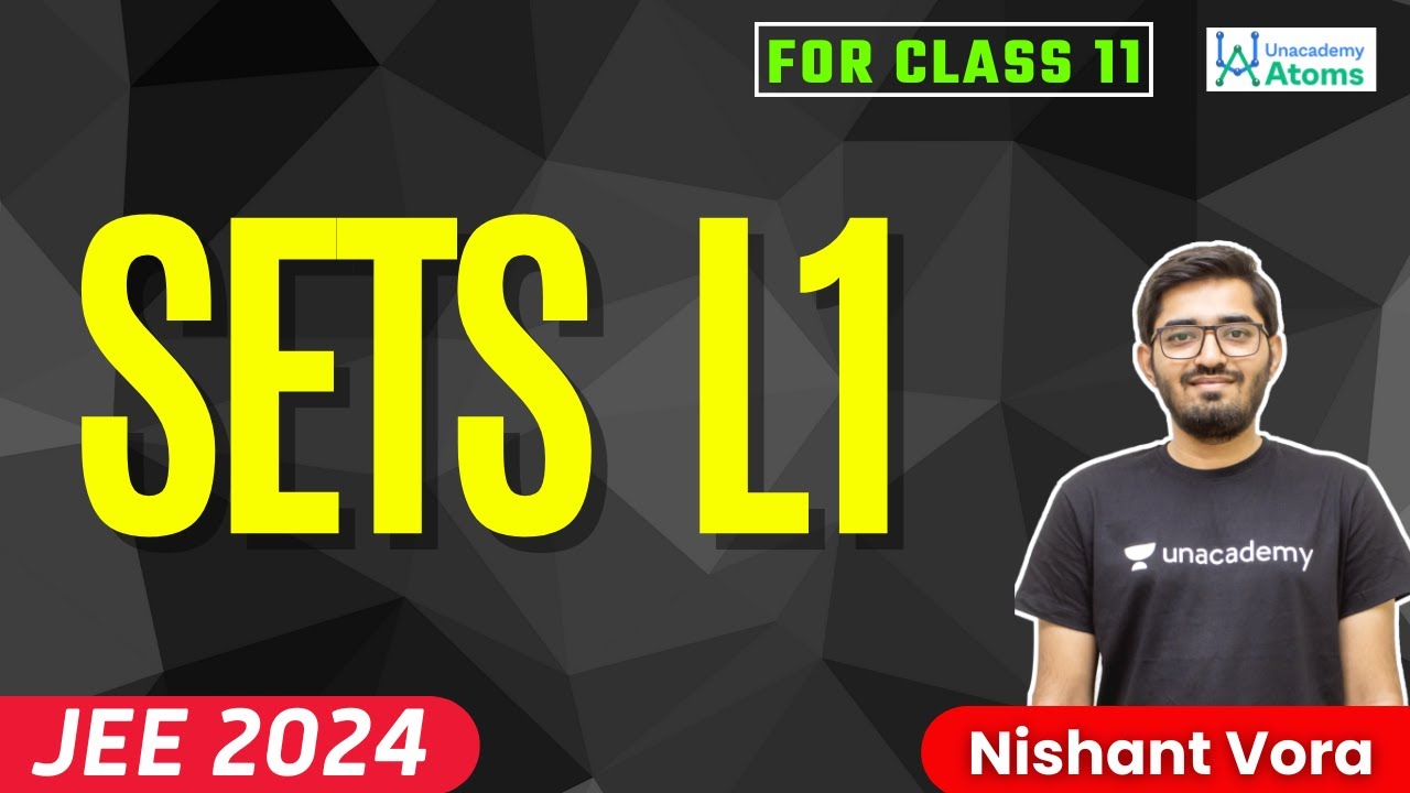 Sets L1: Representation, Types, Subset & Power Set | Class 11 | JEE 2024 | Nishant Vora - YouTube