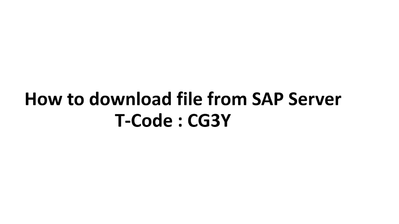 Download File From SAP Application Server T Code CG3Y YouTube Download File From SAP Application Server T Code CG3Y YouTube