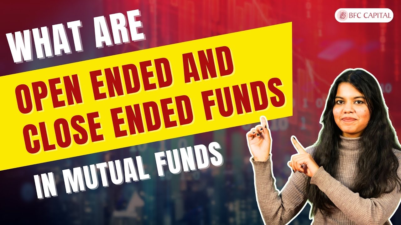 What Are Open-Ended and Closed-Ended Mutual Funds? Explained Simply ...