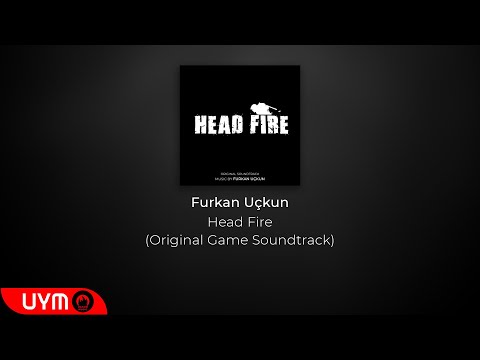 Furkan Uçkun - Head Fire (Original Game Soundtrack)