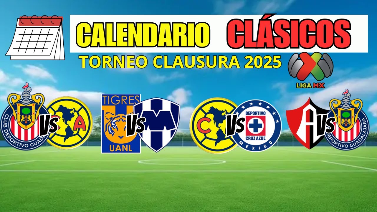 CALENDARIO CLÁSICOS CLAUSURA 2025 LIGA MX - PerroNius - YouTube