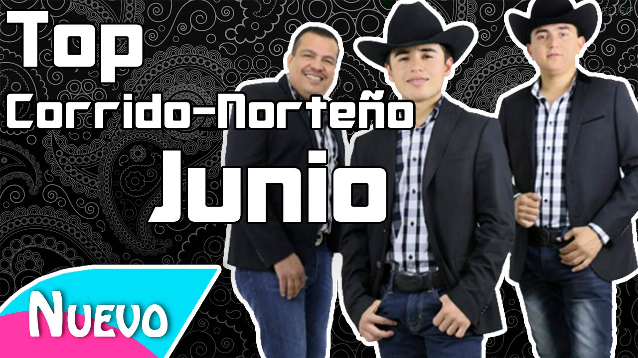 Top-|Corrido-Norteño|-Junio-2016 - YouTube