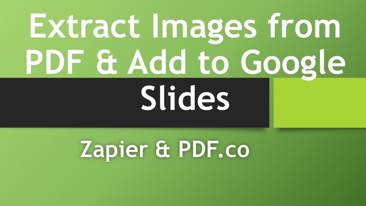 Extract Images from PDF and Add to Google Slides with PDFco via Zapier ...