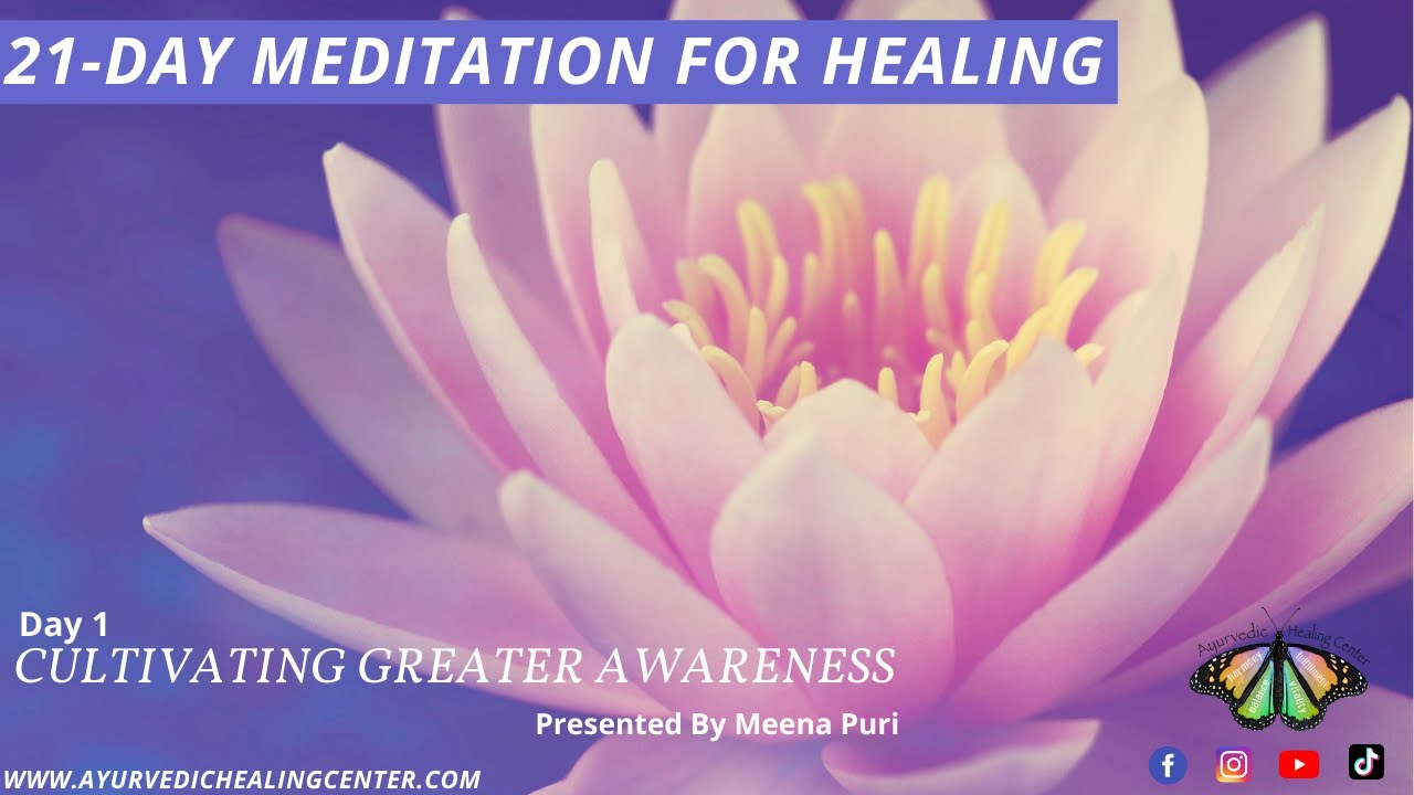 21-Day Meditation for Healing: Day 1 Cultivating Greater Awareness # ...