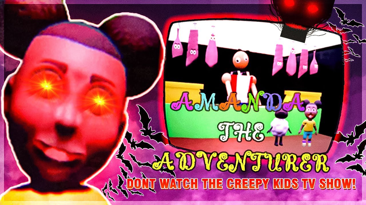 DON'T WATCH THE CREEPY KIDS TV SHOW! | Amanda The Adventurer - YouTube