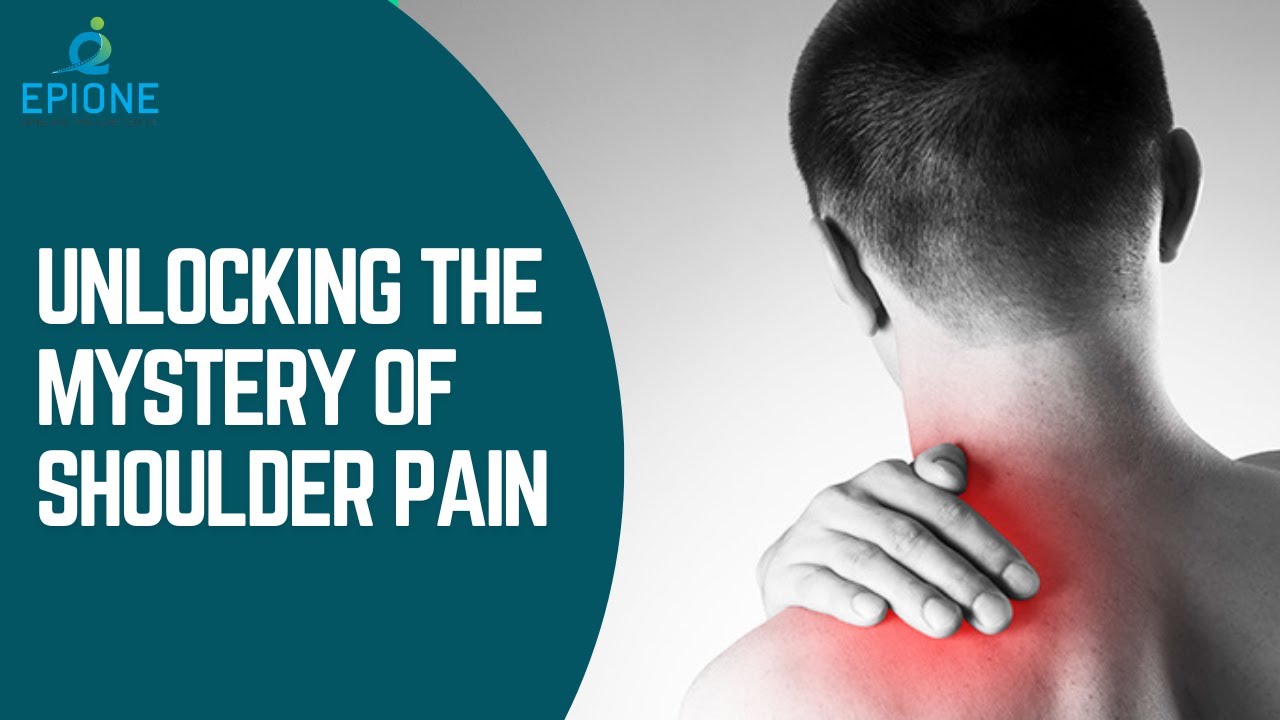 Unlocking the Mystery of Shoulder Pain. Understand the Root Causes and ...