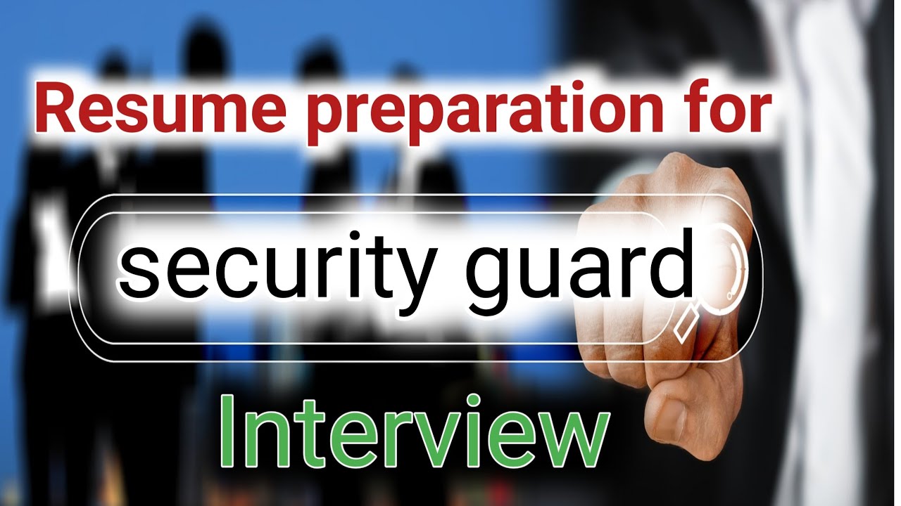 Security Guard Job Interview Resume Preparation YouTube security-guard-job-interview-resume-preparation-youtube