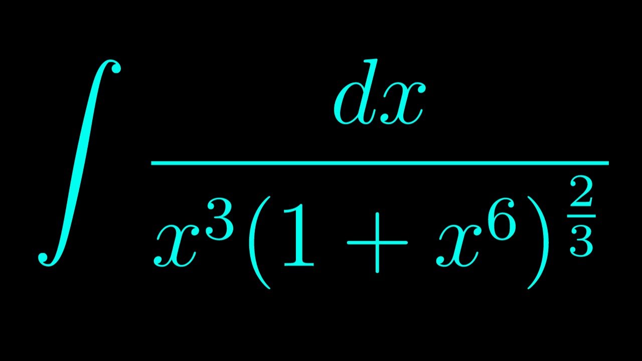 Integral Of Dx X 3 1 X 6 2 3 YouTube