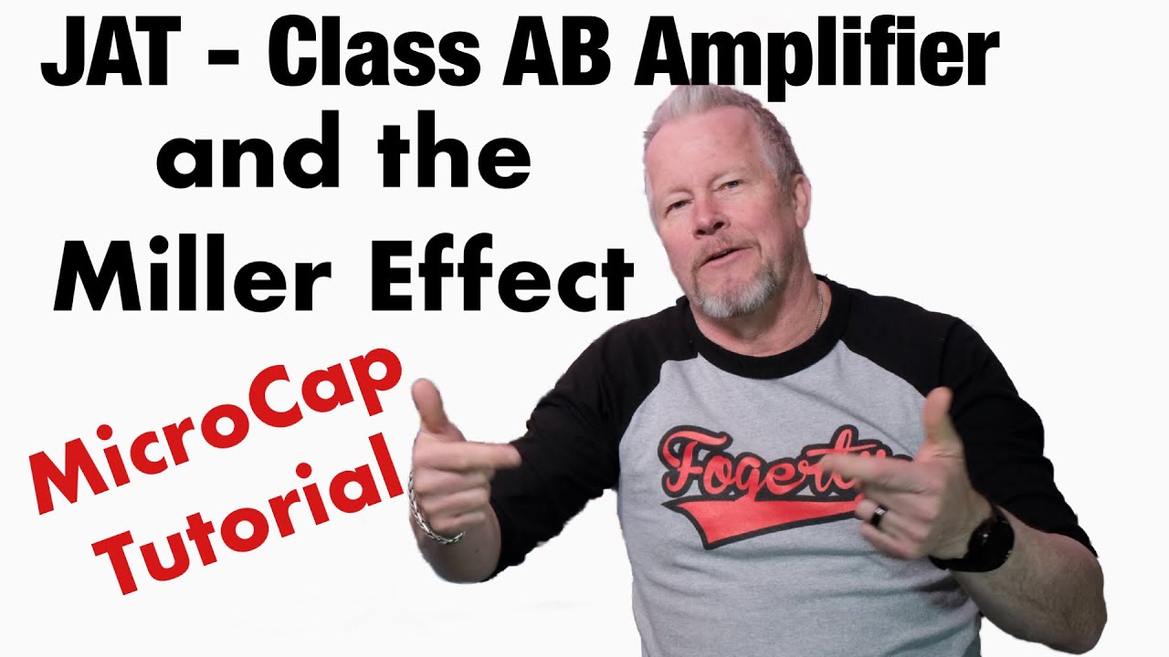 Class AB Amplifier and Miller Effect MicroCap Tutorial with JAT Amplifier (John Audio Tech ...