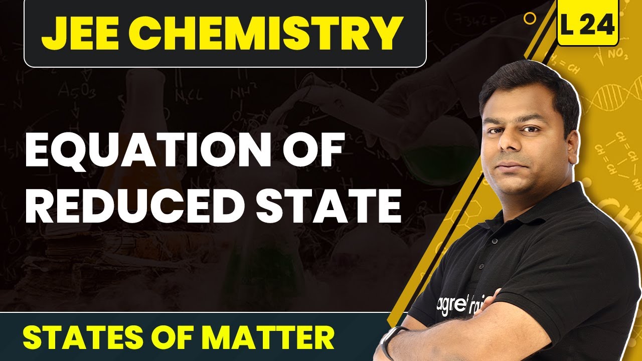 Equation of Reduced State | States of Matter - L24 | JEE Chemistry ...