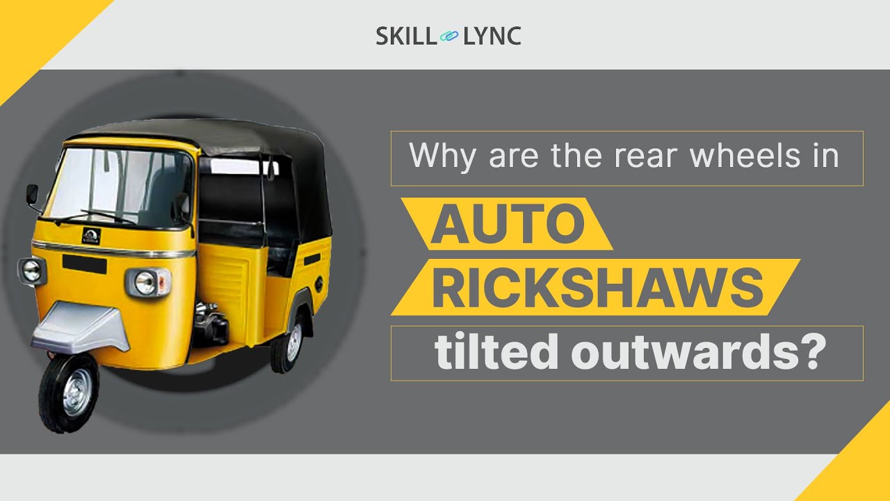Why are the rear wheels in Auto Rickshaw tilted out? | Skill-Lync - YouTube