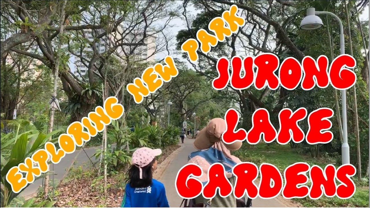 Exploring New Park: Jurong Lake Gardens - Lakeside (Part 1/3) - YouTube