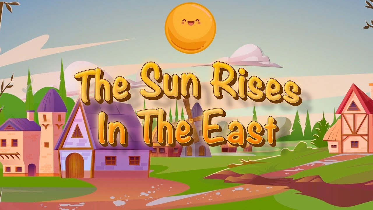 The Sun Rises In The East | Educational Children Song | Learning ...
