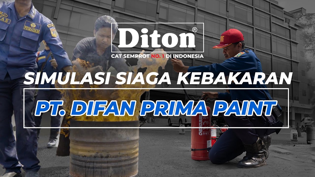 SIMULASI TANGGAP DARURAT BENCANA KEBAKARAN | PT. DIFAN PRIMA PAINT - YouTube