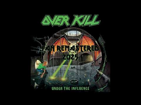 Overkill - Under the Influence [Fan Remastered, Full Album, 1988] - YouTube