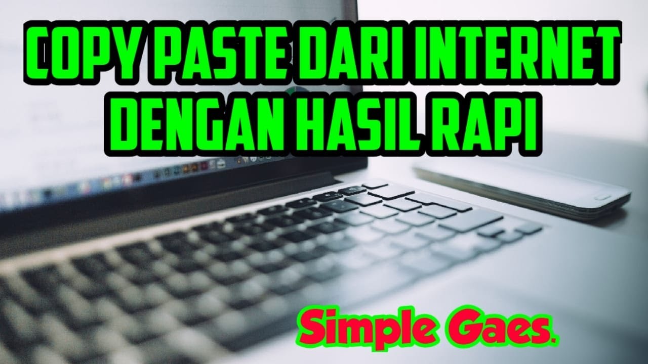 Cara Copy Paste dari Internet dengan Hasil yang Rapi - YouTube