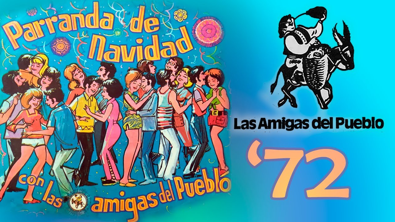 LA PARRANDA DE NAVIDAD '72 (Toby Muñoz y Las Amigas del Pueblo) - YouTube