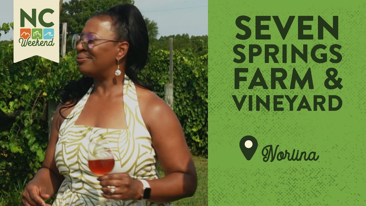 Seven Springs Farm and Vineyard - Norlina, NC | North Carolina Weekend ...