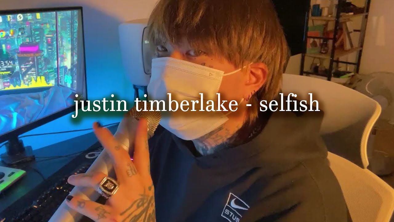 justin timberlake - selfish (cover by 손참치(Son.maguro)) - YouTube