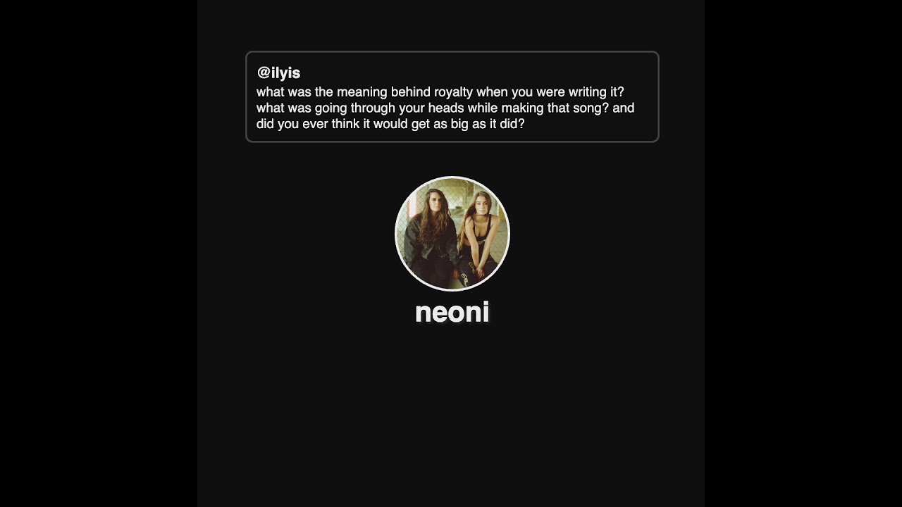 #neoni #ilyis what was the meaning behind royalty when you were writing ...