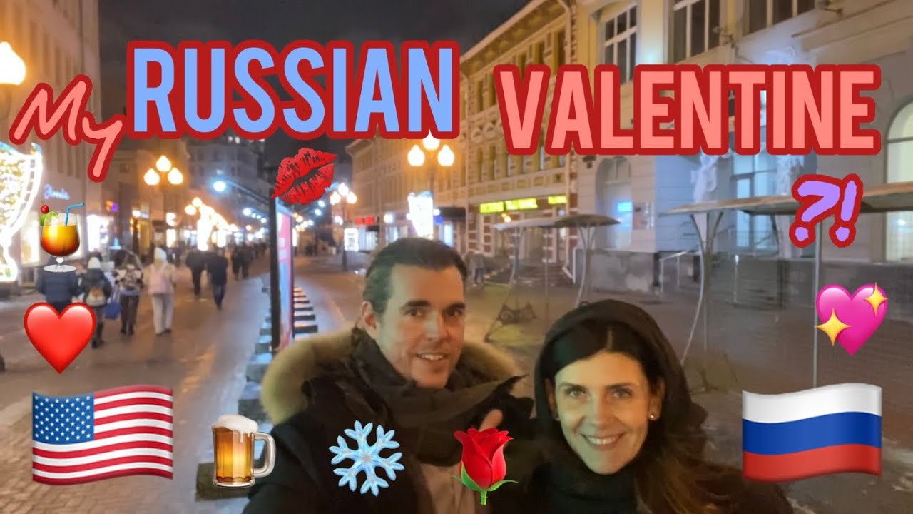 My RUSSIAN Valentine in Moscow?! Моя РУССКАЯ Валентинка в Москве?! not ...