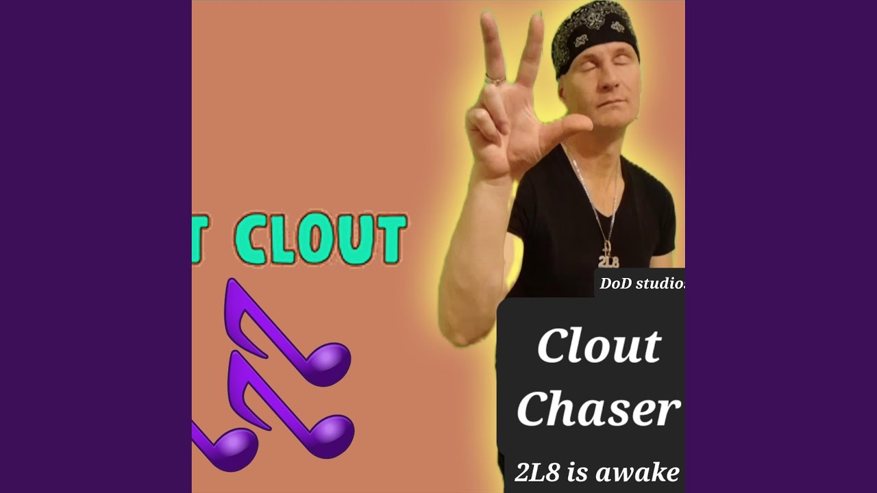 Clout chaser - YouTube