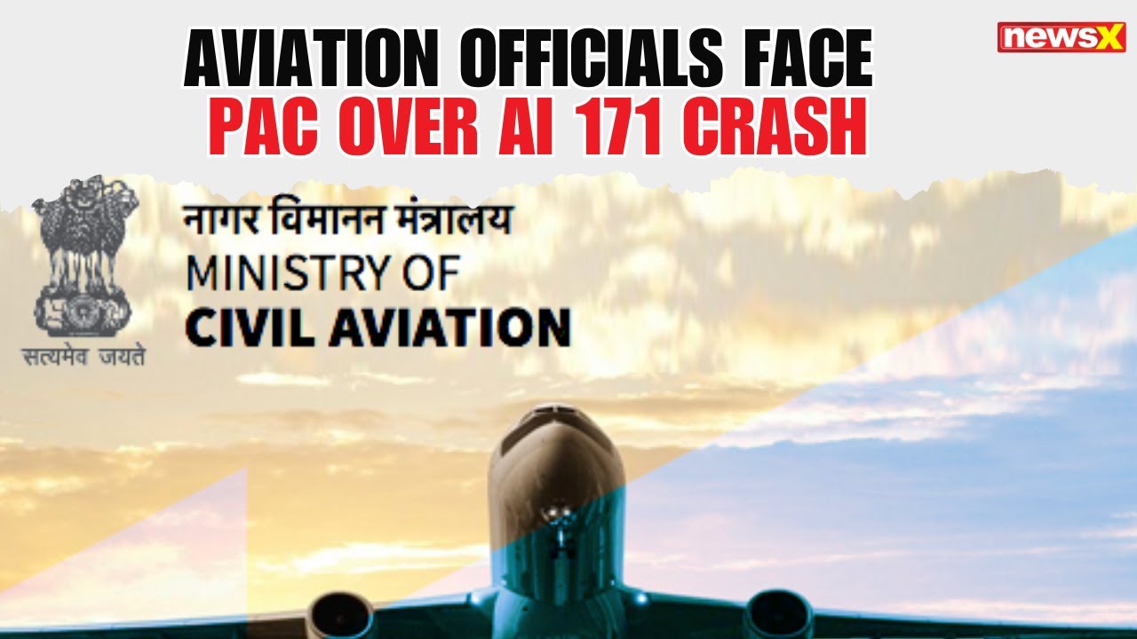 AI 171 Crash: Aviation Ministry Officials to Face PAC Grilling on AI ...