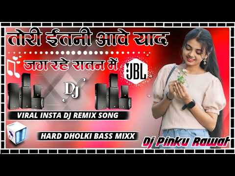 Tori Kitni A Rahi Yad Dj Remix Hard-Dholki Mix Dj Song Insta Viral Song Dj Pinku Mixing Unnao