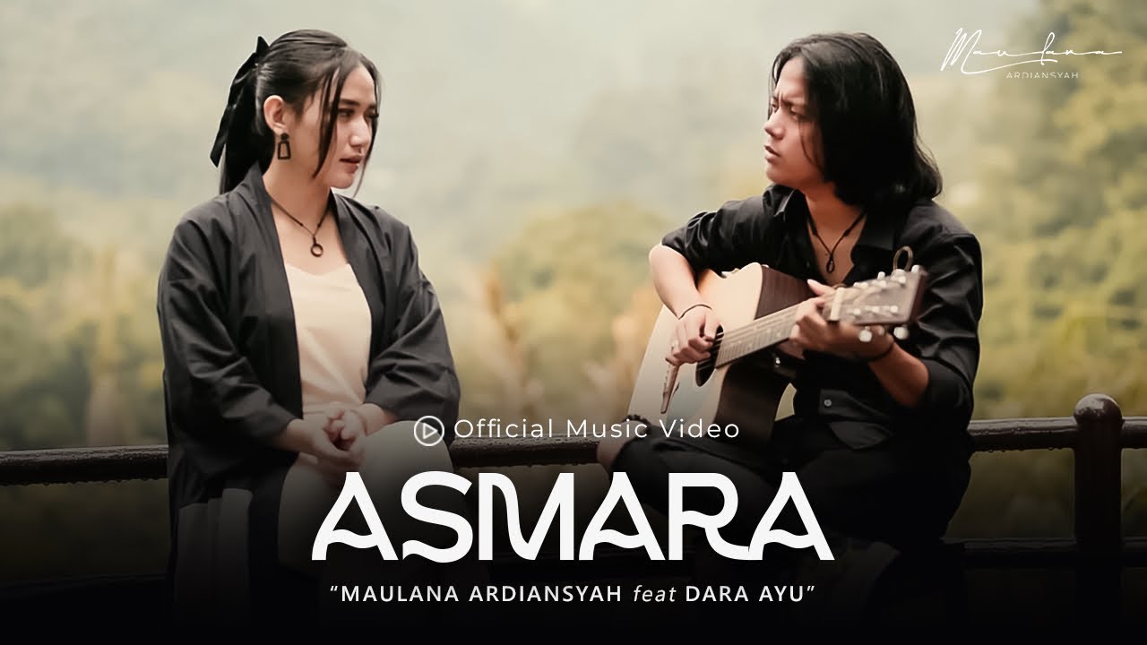 Maulana Ardiansyah Ft. Dara Ayu - Asmara (Official Acoustic Version ...