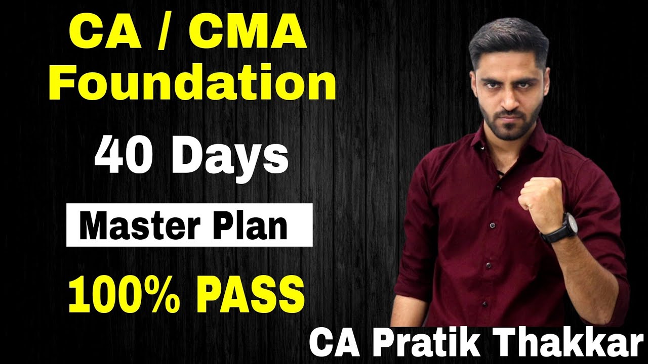40 Days Master Plan for CA / CMA Foundation June 2023 to PASS in first Attempt by CA Pratik ...