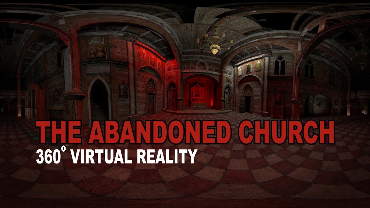 360 Virtual Reality Video: The Abandoned Church - YouTube