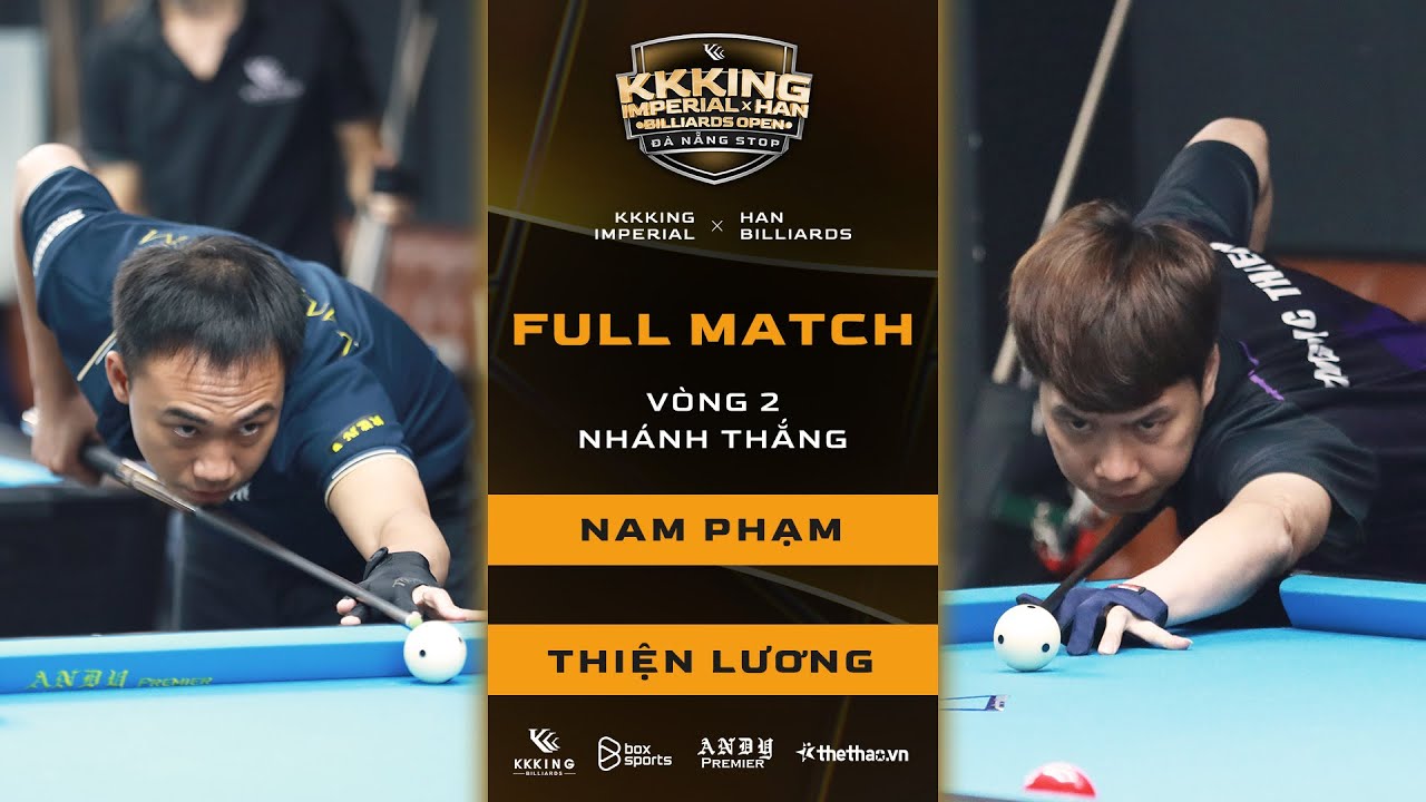FULL MATCH: Nam Phạm - Thiện Lương |KKKing Imperial x HAN Billiards - Đà Nẵng Stop | V2 Nhánh ...