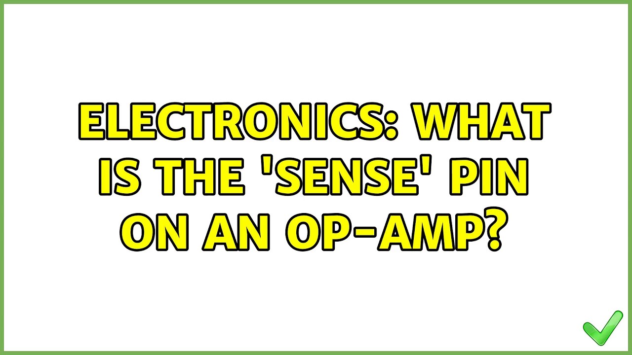 Electronics: What is the 'sense' pin on an op-amp? - YouTube