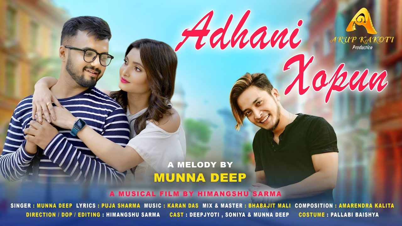 Adhani Xopun Official Video // Munna Deep // Deepjyoti Mahanta // Soniya Tokbipi //Assamese Song ...