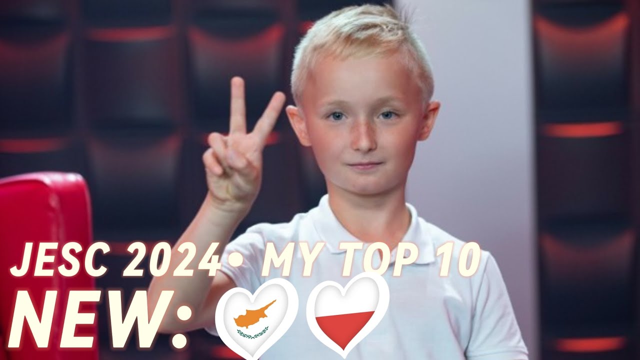 JESC 2024• MY TOP 10 (NEW: 🇨🇾🇵🇱) - YouTube