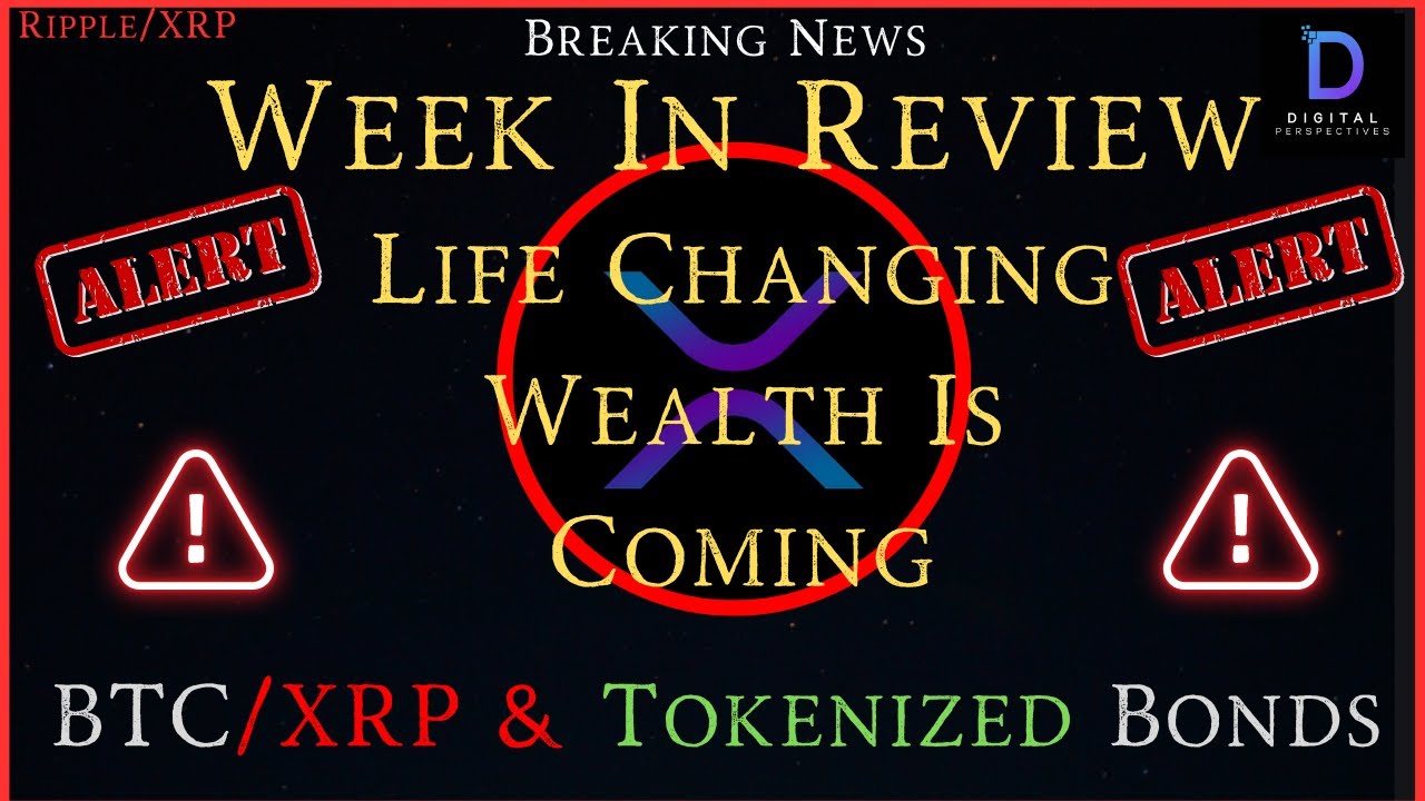 Ripple/XRP-Week In Review-Allan Staple-Bitcoin, XRP-Bonds,RWAs & RLUSD ...